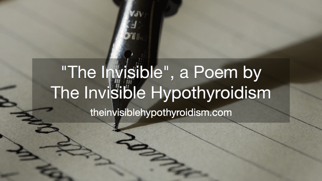 'The Invisible', a Poem About Hypothyroidism