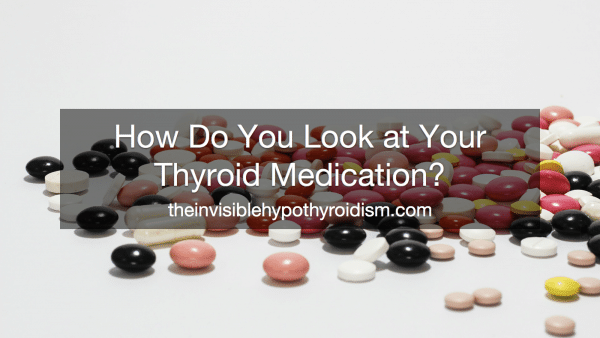 How Do You See Your Thyroid Medication?