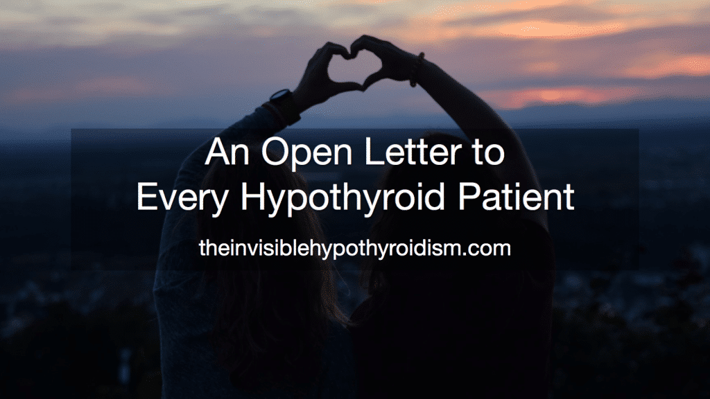An Open Letter To a Thyroid Patient