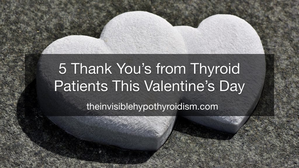 5 Thank You’s from Thyroid Patients This Valentine’s Day - The ...