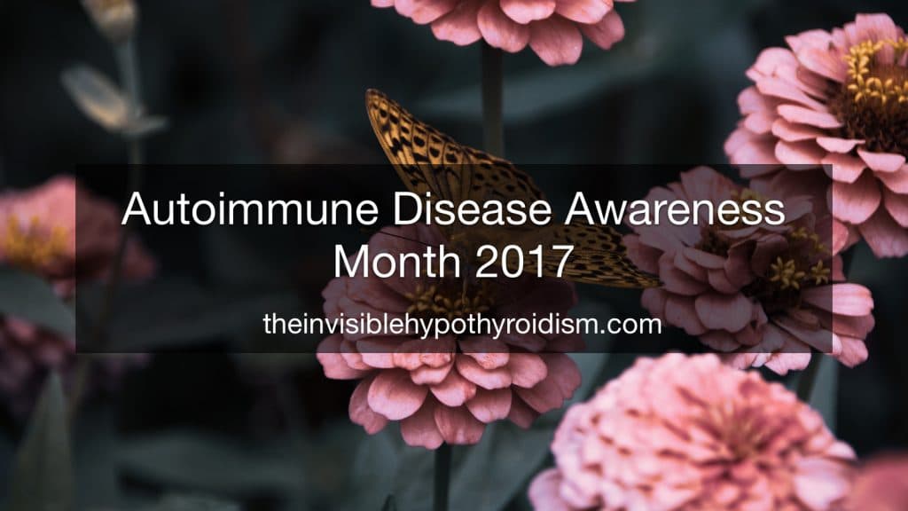 Autoimmune Disease Awareness Month - The Invisible Hypothyroidism