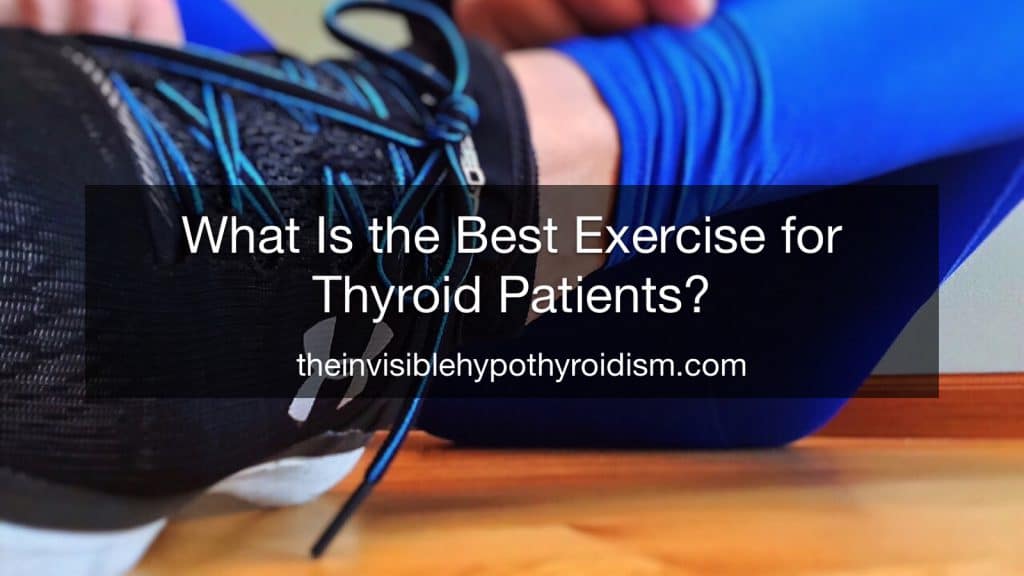 What Is the Best Exercise for Thyroid Patients? - The Invisible ...