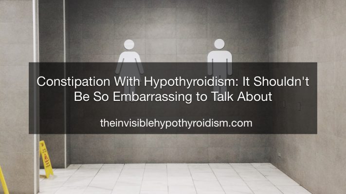 Constipated With Hypothyroidism - The Invisible Hypothyroidism