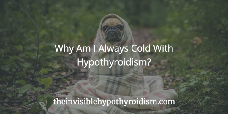 Why Am I Always Cold With Hypothyroidism?
