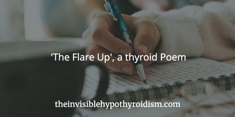 'The Flare Up', a thyroid Poem - The Invisible Hypothyroidism