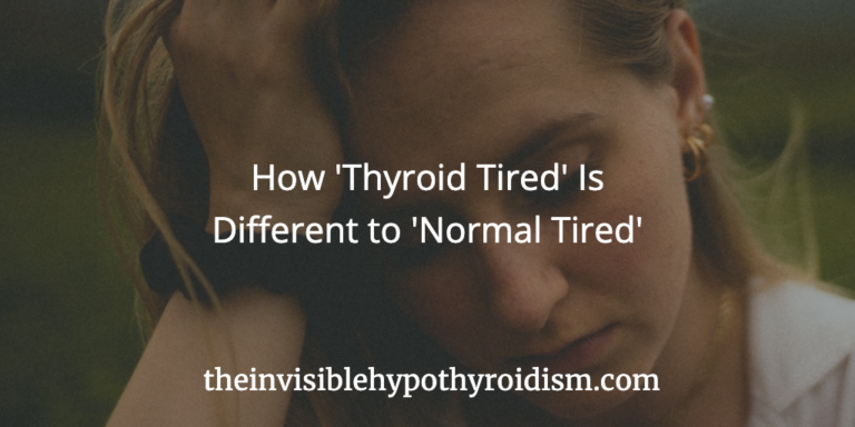 How 'Thyroid Tired' Is Different to 'Normal Tired' - The Invisible ...