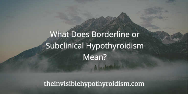 What Does Borderline/Subclinical Hypothyroid Mean?